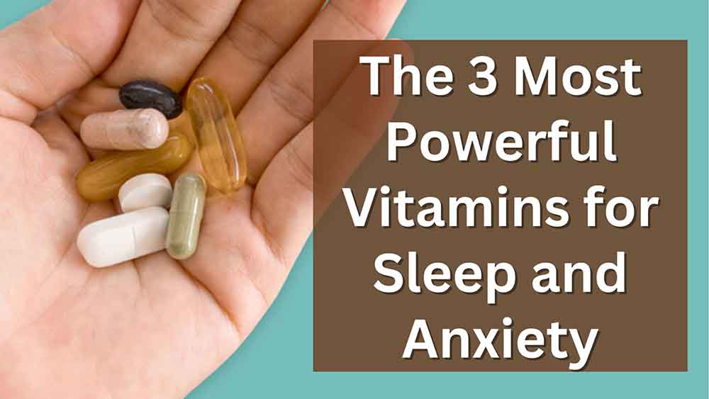 The 3 Best Vitamins For Sleep and Anxiety That You Need To Know - REM Sleep